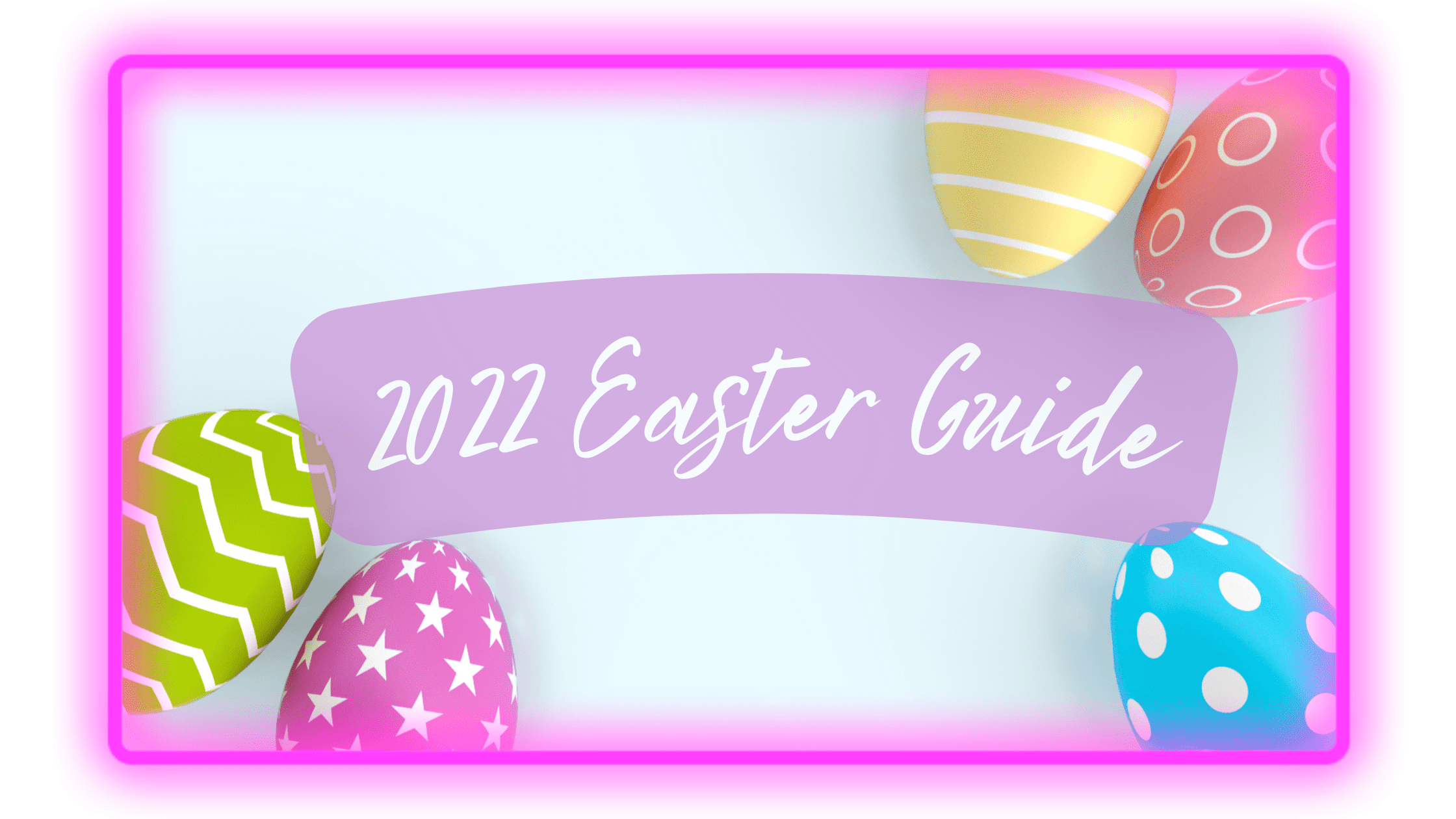 2022 Easter Guide - Steph's Cheers and Jeers